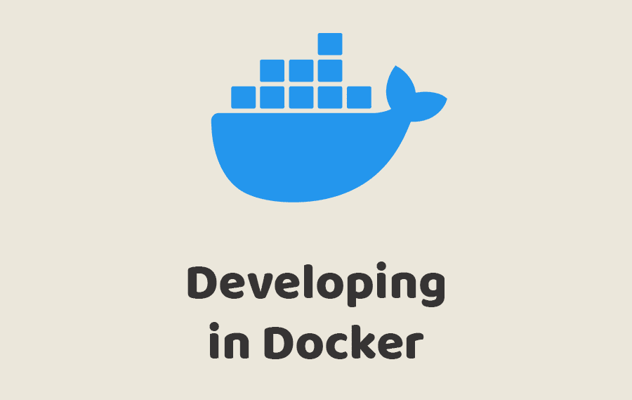 Developing in Docker | Drifting Ruby