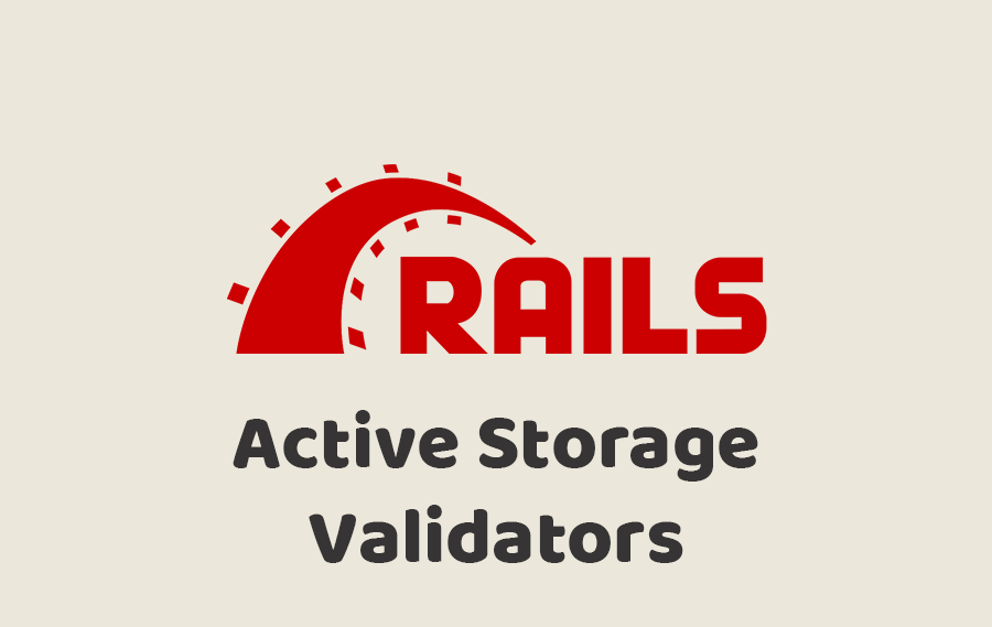 Active Storage Validators | Drifting Ruby