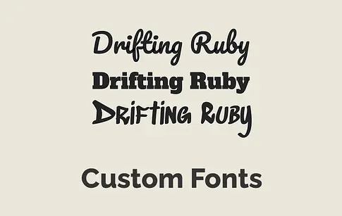 Custom Fonts | Drifting Ruby