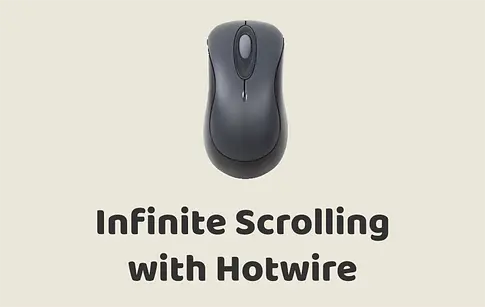Infinite Scrolling with Hotwire | Drifting Ruby