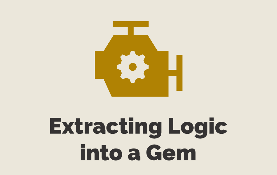 Extracting Logic into a Gem | Drifting Ruby