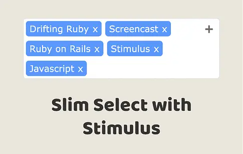 Slim Select with Stimulus | Drifting Ruby