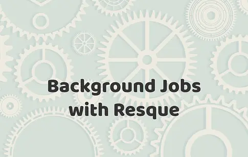 Background Jobs with Resque | Drifting Ruby