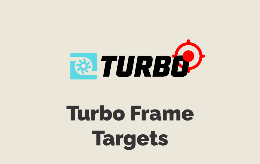 Turbo Frame Targets | Drifting Ruby