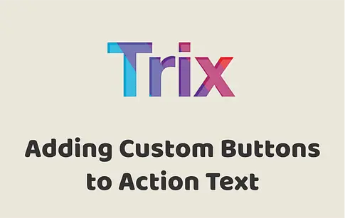 Adding Custom Buttons to Action Text | Drifting Ruby