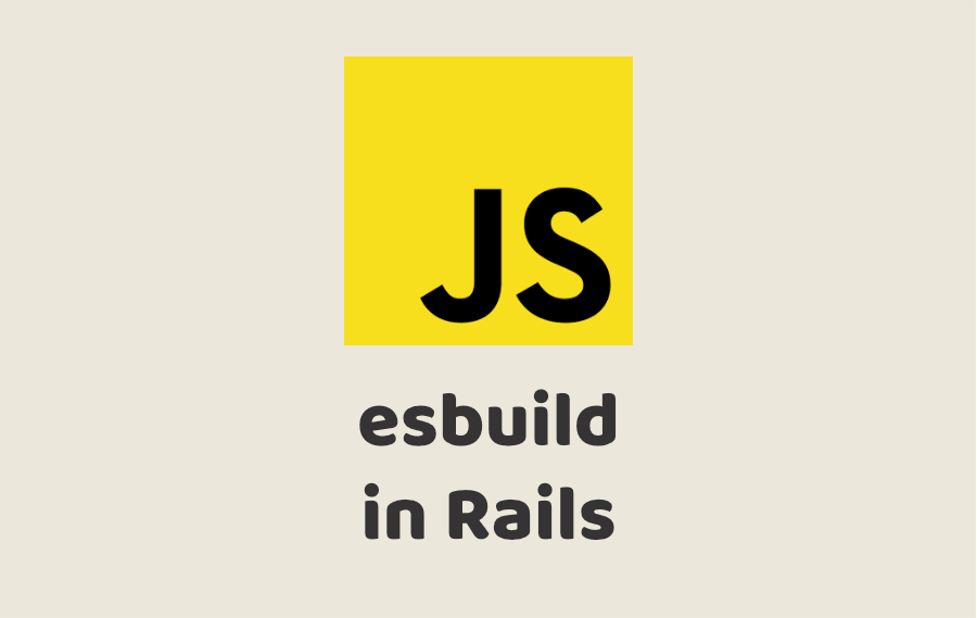 esbuild for Rails | Drifting Ruby