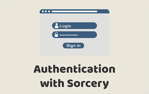 Authentication with Sorcery | Drifting Ruby
